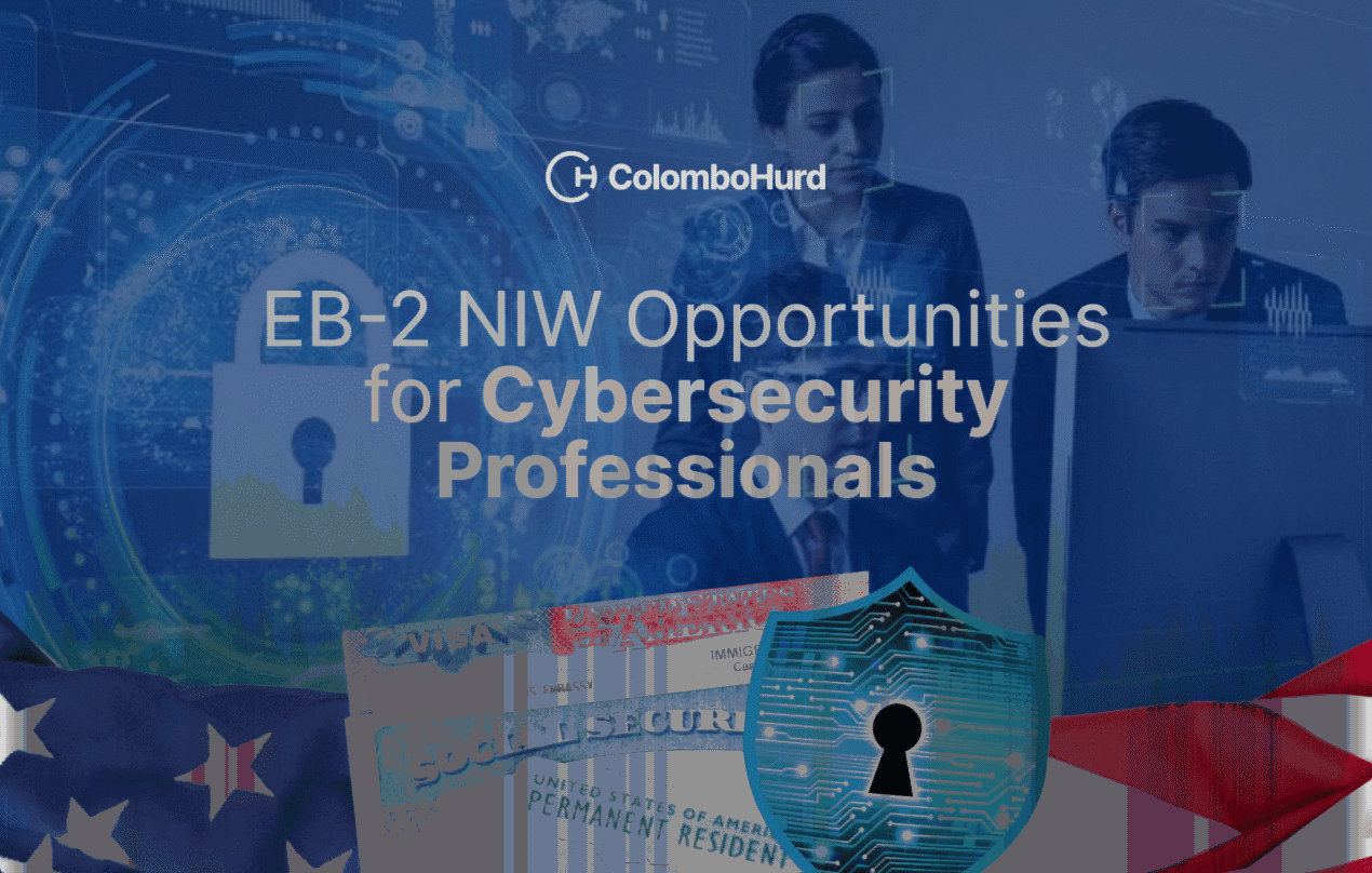 Cybersecurity: A Key Area of Opportunity for EB-2 NIW Professionals